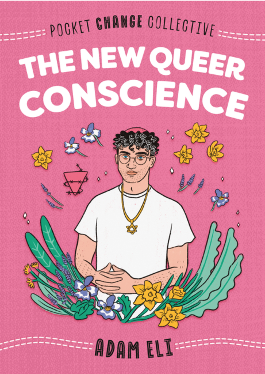 New Queer Conscience by Adam Eli LGBTQ+ Activism and Allyship Guide ...